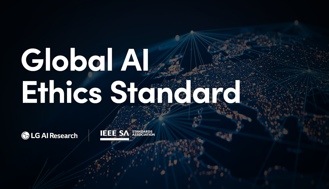 LG AI Research Takes the First Step in Leading Global AI Ethics Standards - LG AI Research News