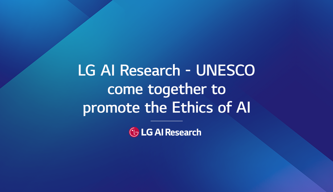 LG AI Research and UNESCO Come Together to Promote the Ethics of AI ...