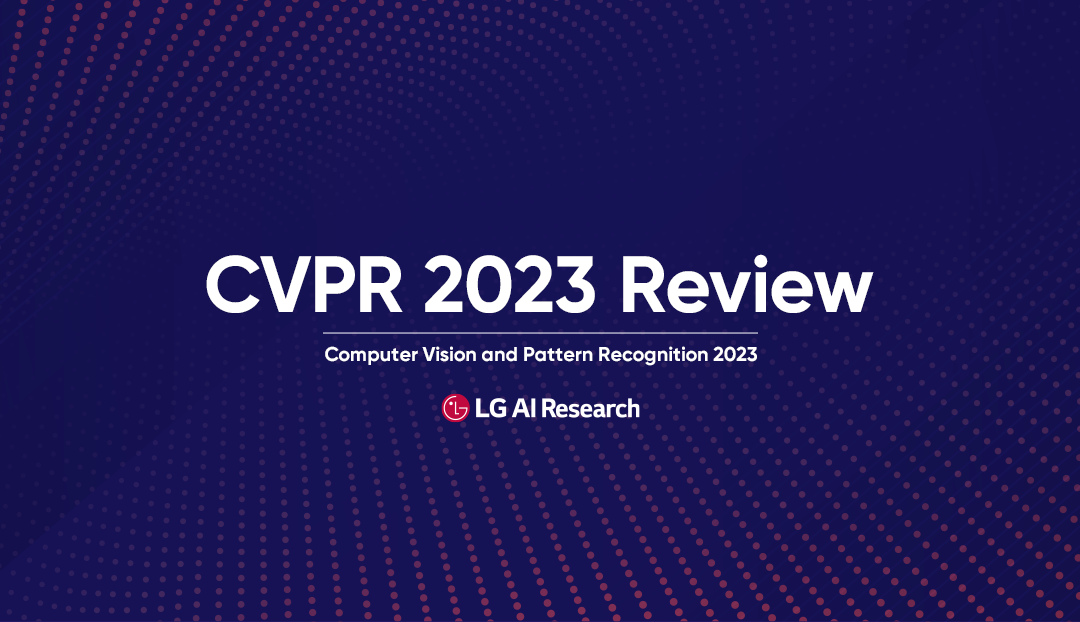 [CVPR 2023] Looking at CV Research Trends and the Future of Image Captioning at CVPR 2023 - LG ...